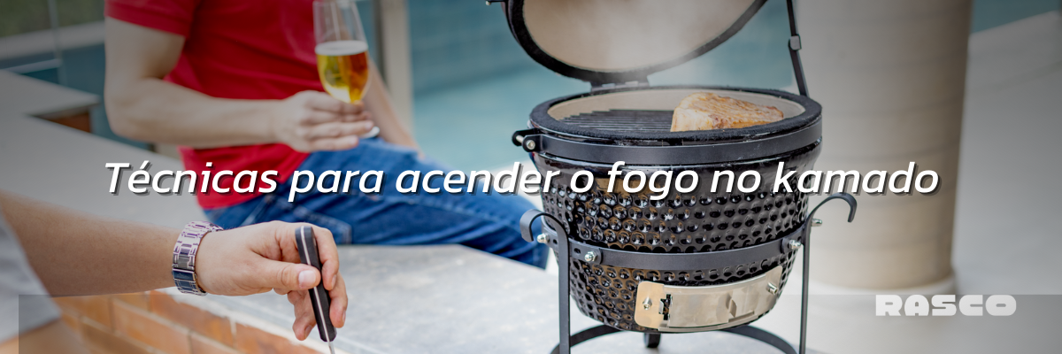 Técnicas para acender o fogo na Kamado – RASCO